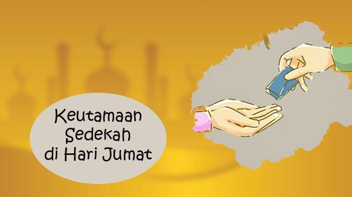 7 Hal yang Perlu Diketahui Umat Islam Tentang Keutamaan Sedekah di Hari Jumat: Pahala Berlipat ...