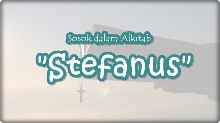 Sosok Stefanus dalam Alkitab dan Kisahnya Sebagai Seorang Martir - Tribunmanado.co.id