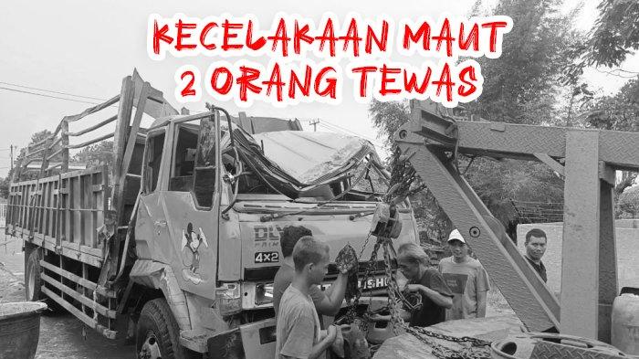 Kecelakaan Maut, 2 Orang Tewas, Fuso Alami Rem Blong Tabrak 2 Motor dan 2 Truk - Tribunmanado.co.id