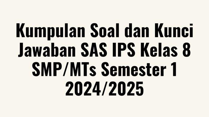 Kumpulan Soal dan Kunci Jawaban SAS IPS Kelas 8 SMP/MTs Semester 1 2024/2025 - Tribunmanado.co.id