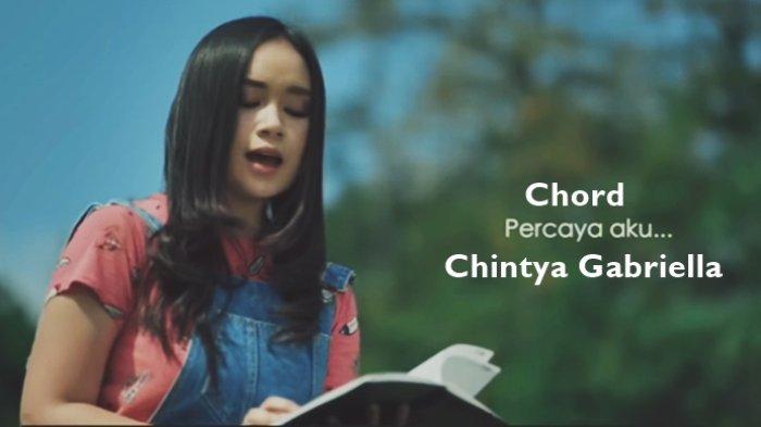 Kunci Gitar Chord Percaya Aku - Chintya Gabriella - Tribunmanado.co.id