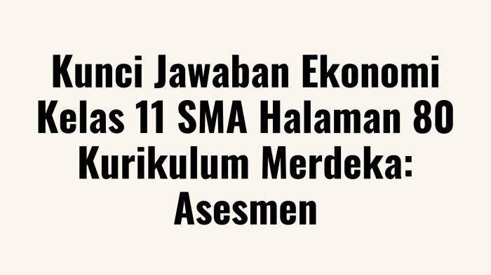 Kunci Jawaban Ekonomi Kelas 11 SMA Halaman 80 Kurikulum Merdeka: Asesmen - Halaman all ...