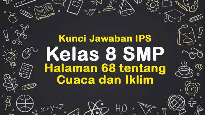 Kunci Jawaban IPS Kelas 8 SMP Halaman 68 tentang Cuaca dan Iklim ...