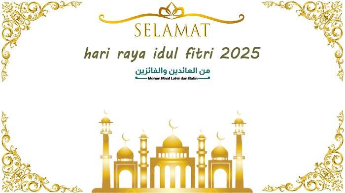 20 Poster Ucapan Selamat Hari Raya Idul Fitri 2025, Bagikan ke Orang Tua dan Keluarga ...