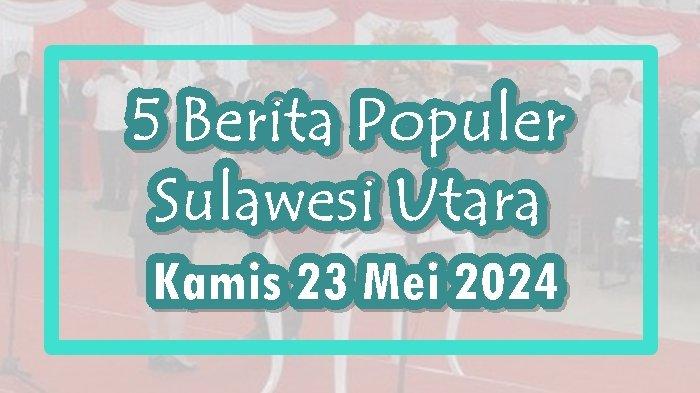 5 Berita Populer Sulawesi Utara: Pelabuhan Kotabunan Segera Dibangun, Update Kabar Vonnie ...