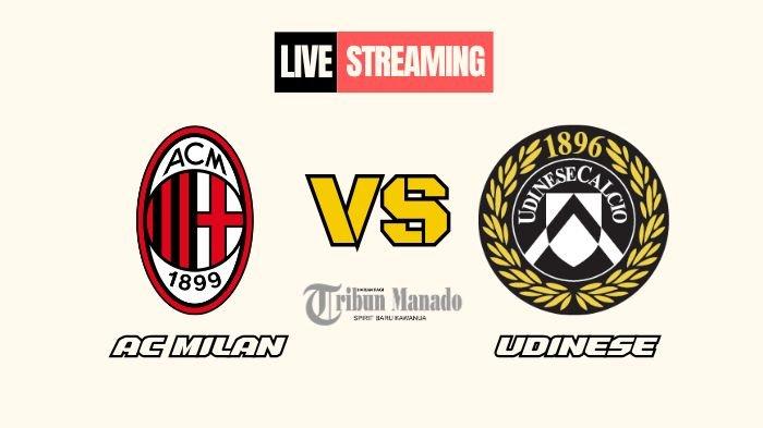 Link Live Streaming AC Milan vs Udinese 19 Oktober 2024, Kick Off Pukul 23.00 WIB - Tribunmanado ...