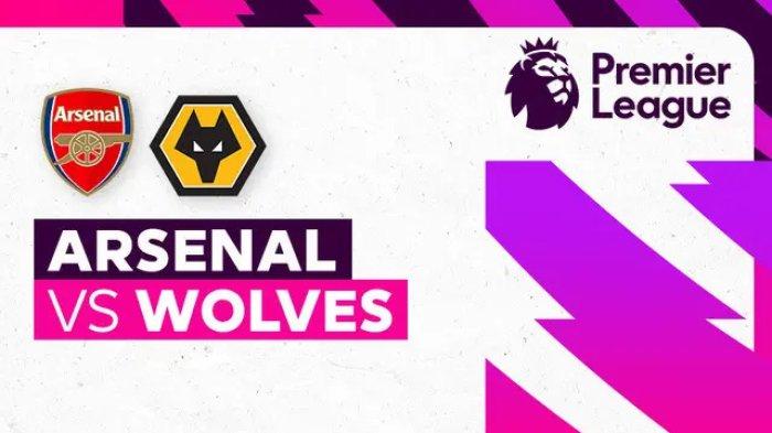 Link Live Streaming Arsenal vs Wolves di Liga Inggris Malam ini, Akses ...