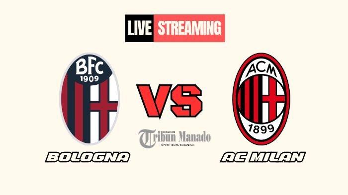 Link Live Streaming Bologna vs AC Milan 26 Oktober 2024, Kick Off Pukul 23.30 WIB - Tribunmanado ...
