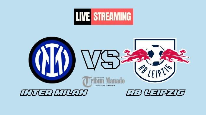 Link Live Streaming Inter Milan vs RB Leipzig 27 November 2024, Kick Off Pukul 00.45 WIB ...