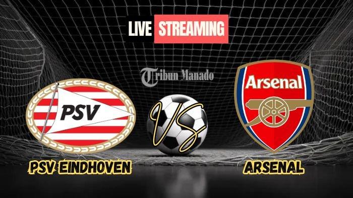 Link Live Streaming Arsenal vs PSV Eindhoven, Kick Off Pukul 03.00 WIB - Halaman 2 ...