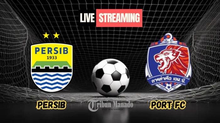 Link Live Streaming Persib Bandung vs Port FC Sore Ini, Kick Off Pukul 15.30 WIB - Tribunmanado ...