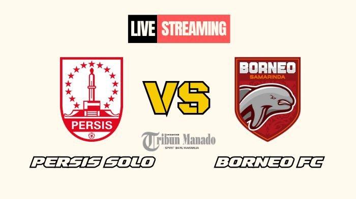 Link Live Streaming Persis Solo vs Borneo FC 19 Oktober 2024, Kick Off Pukul 19.00 WIB ...