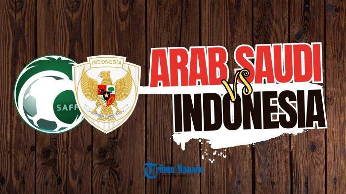 Link Nonton Live Streaming Arab Saudi vs Timnas Indonesia 6 September 2024, Kick Off Pukul 01.00 ...