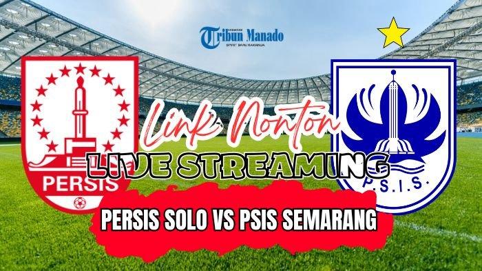 Link Nonton Live Streaming Persis Solo vs PSIS Semarang 17 Agustus 2024 ...