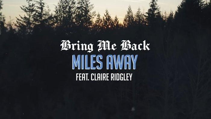 Lirik Bring Me Back - Miles Away - Tribunmanado.co.id