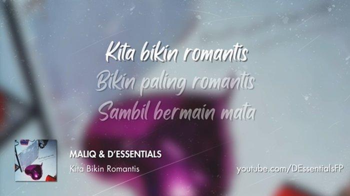 Lirik 'Kita Bikin Romantis' - Maliq & D'Essentials - Tribunmanado.co.id