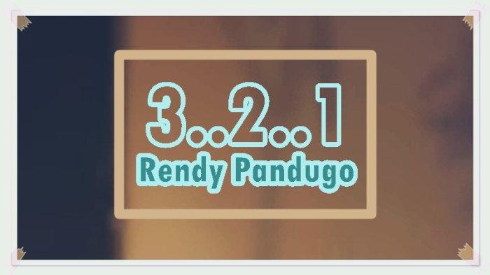 Lirik Lagu 321 - Rendy Pandugo - Tribunmanado.co.id