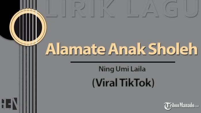 Lirik Lagu Alamate Anak Sholeh Iku Papat Viral TikTok, Chord Gitar Ning Umi Laila - Tribunmanado ...