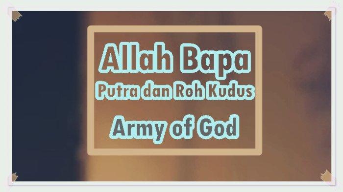 Lirik Allah Bapa Putra dan Roh Kudus - Army of God, Lagu Rohani Kristen ...