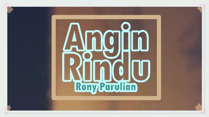 Lirik Lagu Rony Parulian - Angin Rindu - Tribunmanado.co.id