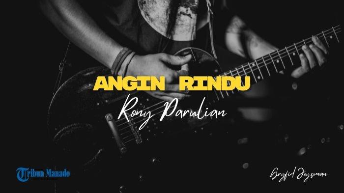 Lirik Lagu Angin Rindu - Rony Parulian - Tribunmanado.co.id