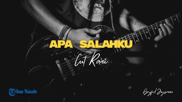 Lirik Lagu Apa Salahku - Cut Rani, Semua Percuma Hanya Sandiwara ...