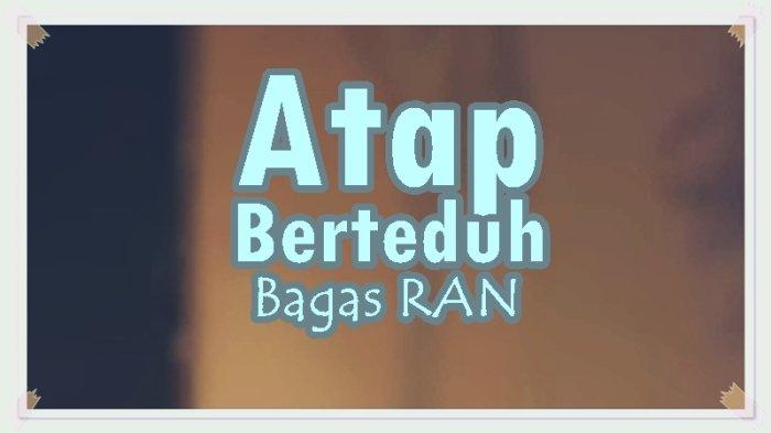 Lirik Lagu Atap Berteduh - Bagas Ran - Tribunmanado.co.id