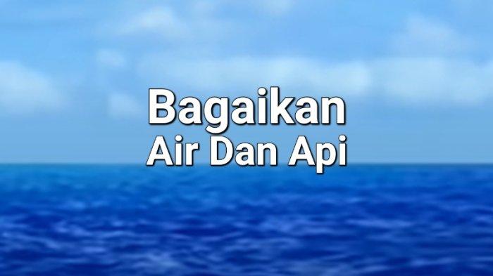Lirik Lagu Bagaikan Air Dan Api – Cut Rani - Tribunmanado.co.id