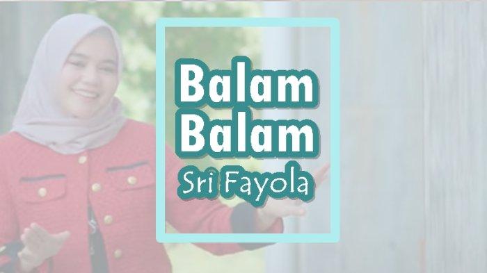 Lirik Lagu Balam Balam - Sri Fayola - Tribunmanado.co.id
