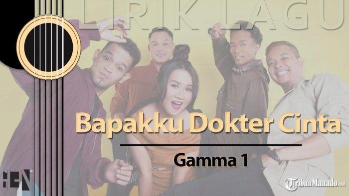 Lirik Lagu Sayang Bapakku Dokter Cinta - Gamma 1 Viral TikTok - Tribunmanado.co.id