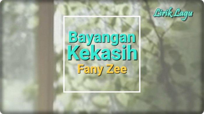 Lirik Lagu Bayangan Kekasih - Fany Zee - Tribunmanado.co.id