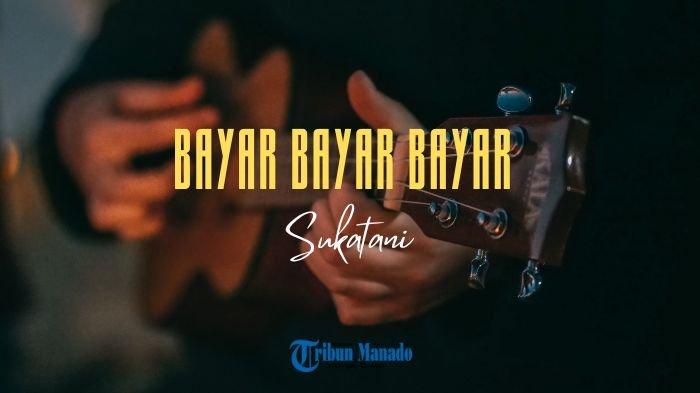 Lirik Lagu Bayar Bayar Bayar - Sukatani, Mau Korupsi Bayar Polisi - Tribunmanado.co.id