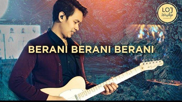 Lirik Lagu Berani Berani Berani – LOJ Worship - Tribunmanado.co.id