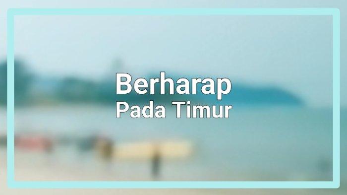 Lirik Lagu Berharap Pada Timur - Salma Salsabil, Bila Jalanku Bukan ...