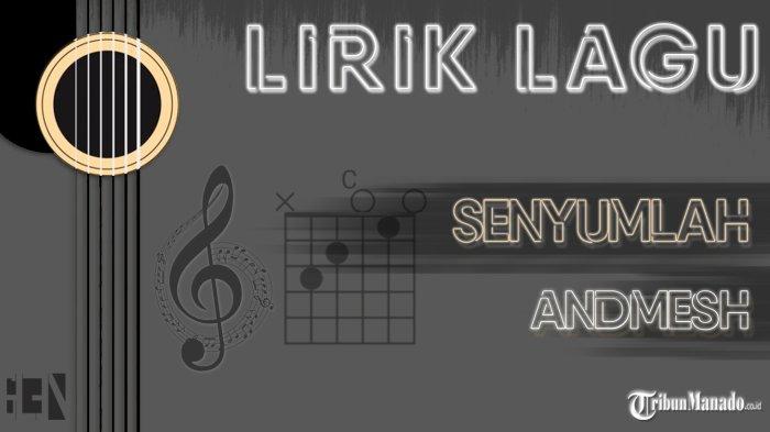 Lirik Lagu Senyumlah Mensyukuri Hidupmu - Andmesh Viral TikTok ...