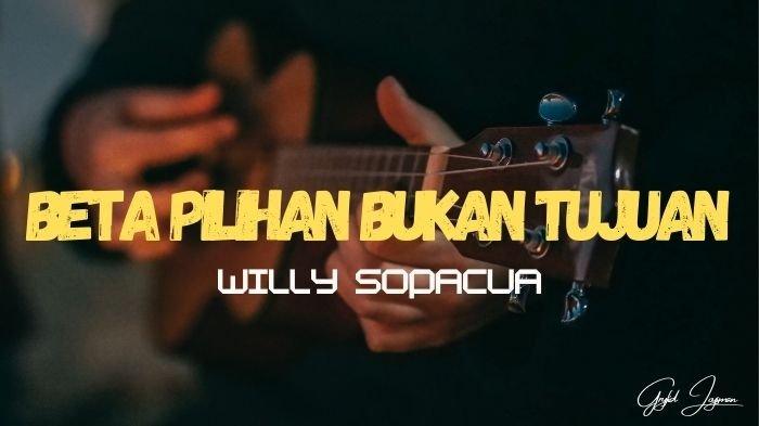 Lirik Lagu Beta Pilihan Bukan Tujuan - Willy Sopacua, Su Korban Banyak ...