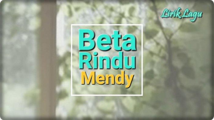 Lirik Lagu Beta Rindu - Mendy - Tribunmanado.co.id