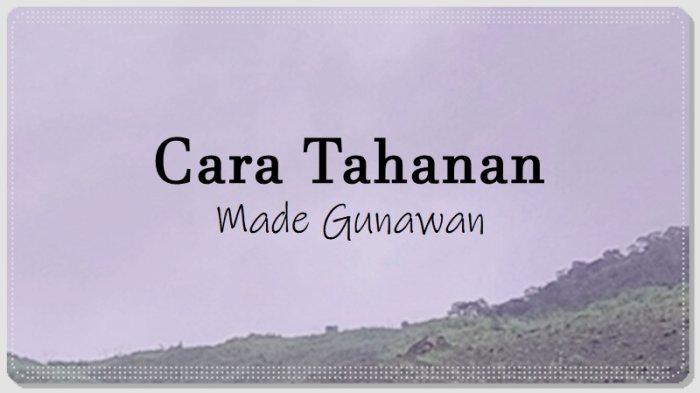 Lirik Lagu Cara Tahanan - Made Gunawan, Sepanan Nelponin Lambatan ...