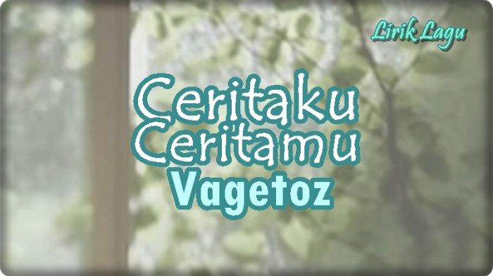 Lirik Lagu Ceritaku Ceritamu - Vagetoz, Dan Sekian Tahun Telah Berlalu Kita Berjumpa Lagi ...