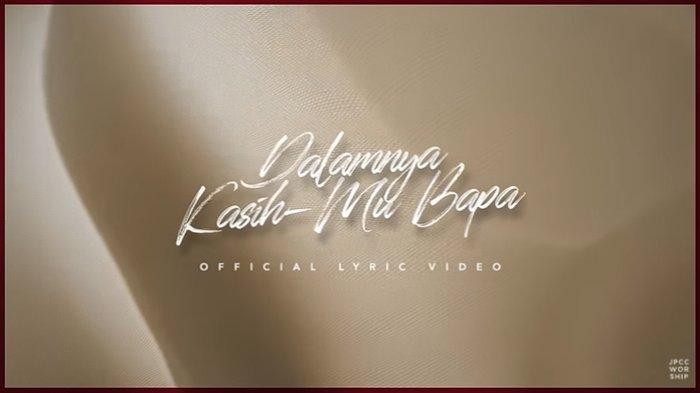 Lirik Lagu Dalamnya Kasih-Mu Bapa - JPCC Worship - Tribunmanado.co.id