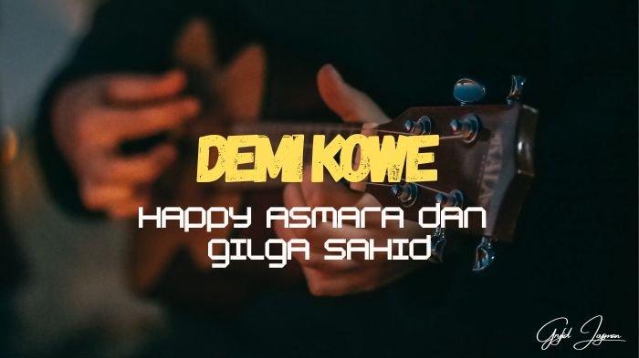 Lirik Lagu Demi Kowe - Happy Asmara dan Gilga Sahid, Tak Jaluk Kowe Ra Ngapusi - Tribunmanado.co.id