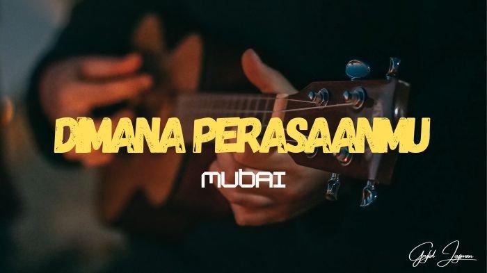 Lirik Lagu Dimana Perasaanmu - Mubai, Kau Hancurkan Cinta yg Kuberikan - Tribunmanado.co.id