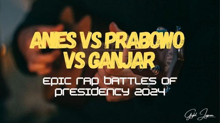 Lirik Lagu Epic Rap Battles Of Presidency 2024: Anies vs Prabowo vs Ganjar - Tribunmanado.co.id