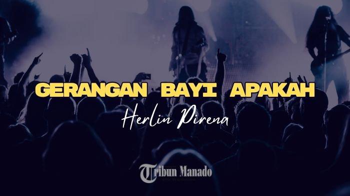 Lirik Lagu Gerangan Bayi Apakah - Herlin Pirena, Inilah Rajamu yang ...