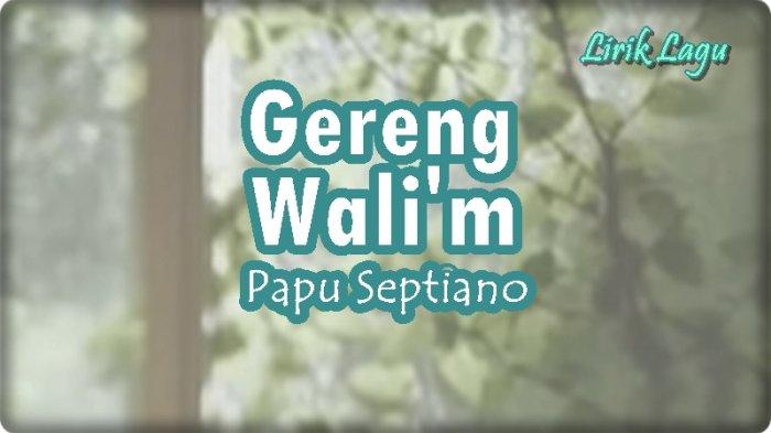 Lirik Lagu Gereng Wali'm - Papu Septiano - Tribunmanado.co.id