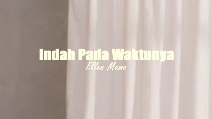 Lirik Indah Pada Waktunya - Ellen Mamo, Lagu Rohani Kristen - Tribunmanado.co.id