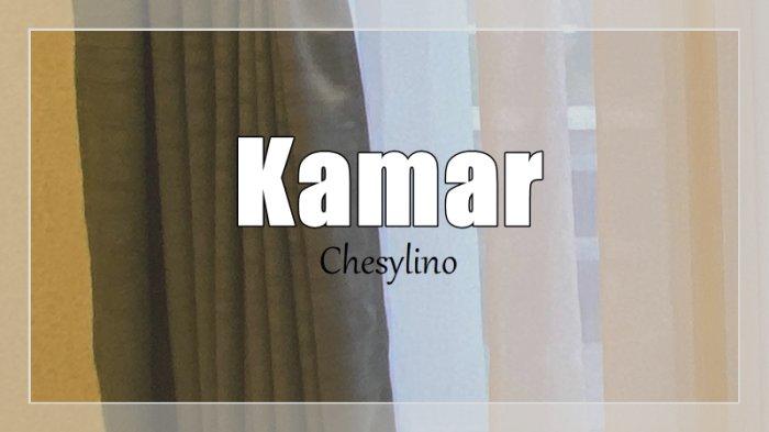 Lirik Lagu Kamar - Chesylino, Ale Di Mana Ada Deng Sapa Rindu Ini Harus ...