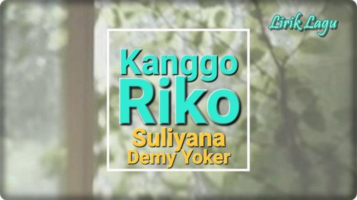 Lirik Lagu Kanggo Riko - Suliyana, ft Demy Yoker - Tribunmanado.co.id