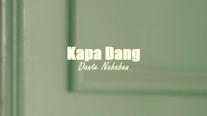 Lirik Lagu Kapa Dang - Dante Nababan, Ngana Pe Mantan Busu Nda Jaga ...