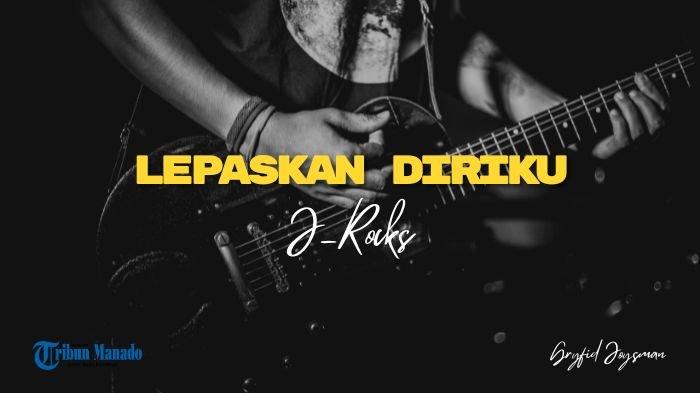 Lirik Lagu Lepaskan Diriku - J'Rocks - Tribunmanado.co.id